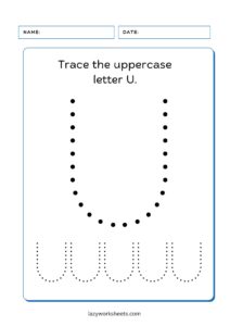 Trace the Letter U | Free PDF Tracing Sheets | Lazy Worksheets